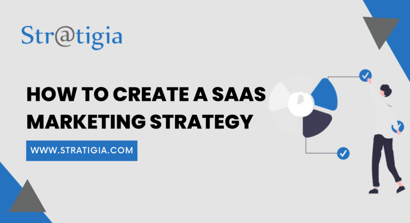 How to Create a SaaS Marketing Strategy? - SaaS Marketing Agency that ...