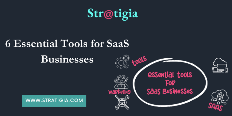 6 Essential Tools for SaaS Businesses